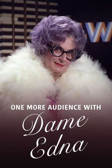 Where to Watch One More Audience with Dame Edna Everage | Moviefone