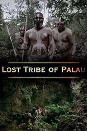 National Geographic - Lost Tribe of Palau - Where to Watch | Moviefone