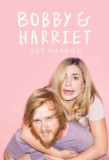 Bobby and Harriet Get Married (2017) Streaming - Where to Watch Online ...