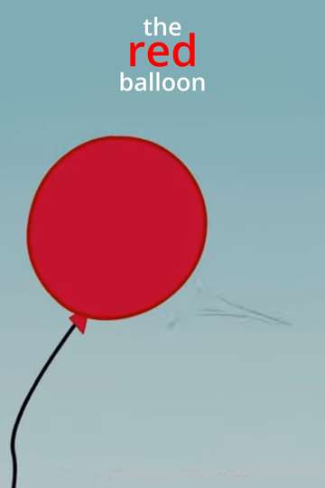 The Red Balloon (2013) - Movie | Moviefone