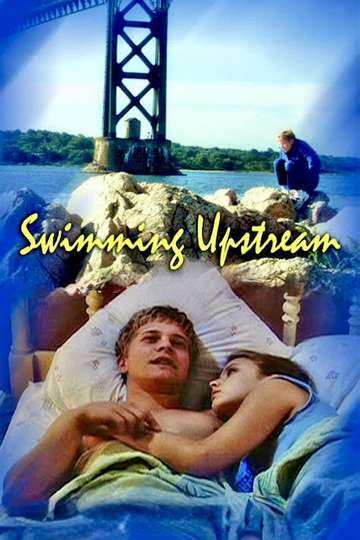 Swimming Upstream (2002) Streaming - Where to Watch Online | Moviefone