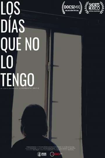 Los Días Que No Lo Tengo - Movie | Moviefone