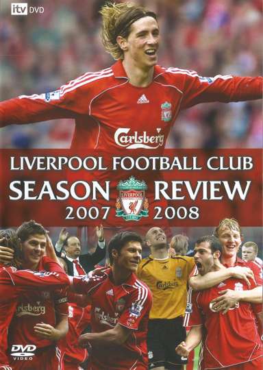 Liverpool FC: Season Review 2007-2008 - Movie | Moviefone