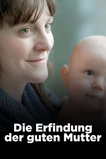 Die Erfindung der guten Mutter | Moviefone