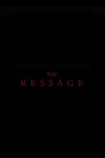 The Message - Movie | Moviefone