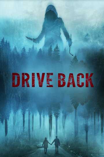 Drive Back (2024) - Movie | Moviefone