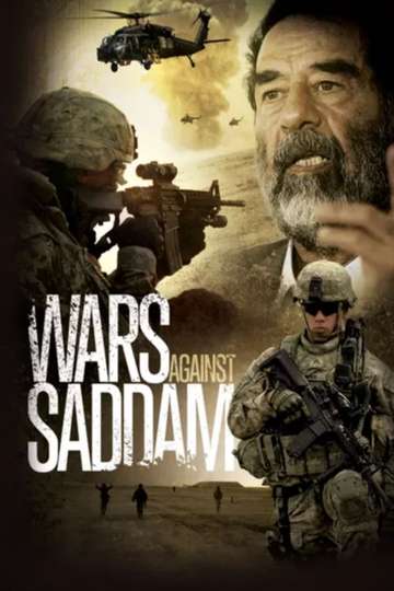 Wars Against Saddam - Where to Watch & Stream Online | Moviefone