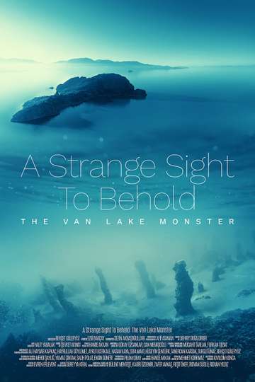A Strange Sight to Behold: The Van Lake Monster - Where to Watch ...