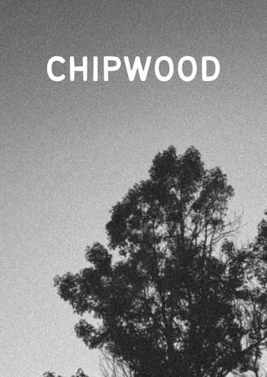 Chipwood (2020) Streaming - Where to Watch Online | Moviefone