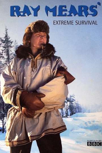 Ray Mears' Extreme Survival (1999-2002) - TV Show | Moviefone