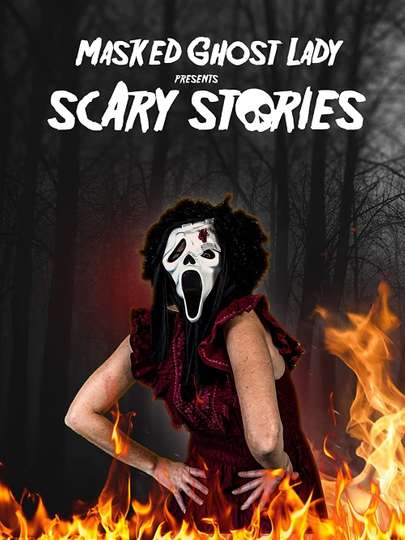 Masked Ghost Lady Presents Scary Stories (2022) | Moviefone