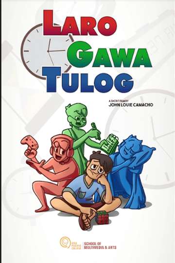Laro. Gawa. Tulog. - Movie | Moviefone