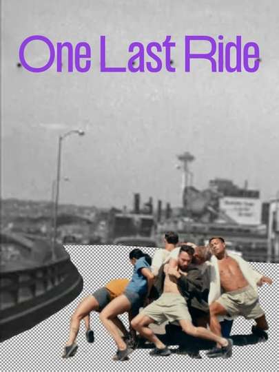 One Last Ride - Movie | Moviefone