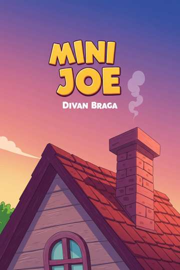 Mini Joe (2020) - TV Show | Moviefone