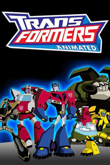 Transformers: Animated (2007 - 2009) - TV Show | Moviefone