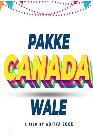 Pakke Canada Wale - Movie | Moviefone