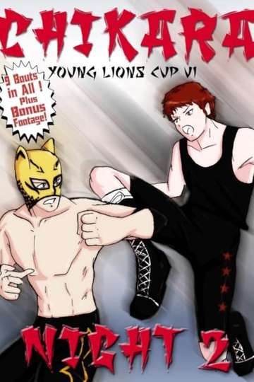 Where to Watch Chikara Young Lions Cup VI - Night 2 (2008) | Moviefone