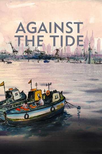 Against the Tide - Movie | Moviefone