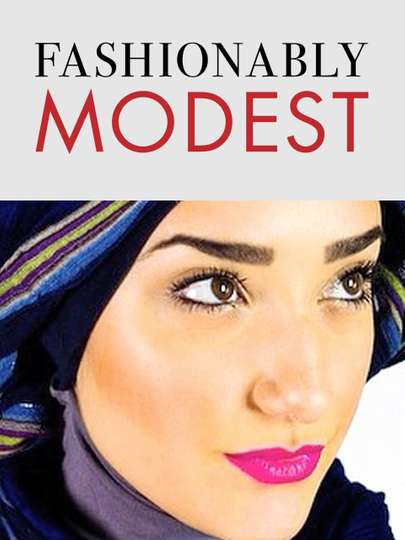 Where to Watch Fashionably Modest | Moviefone