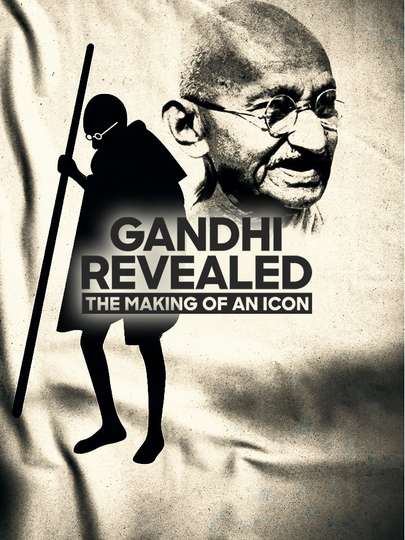 Gandhi Revealed The Making Of An Icon - Movie Cast, Reviews, Trailers ...
