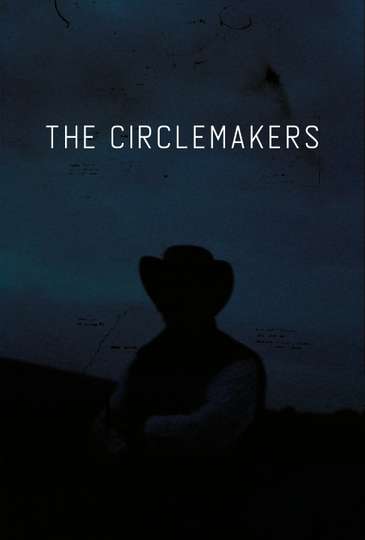 The Circlemakers | Moviefone