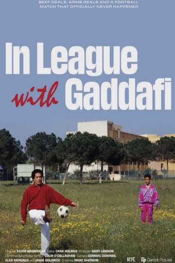In League With Gaddafi - Movie | Moviefone