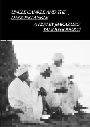 Uncle Cankle and the Dancing Ankle - Movie | Moviefone