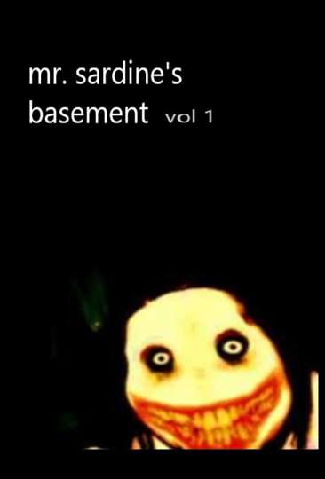 Mr Sardines Basement Vol One 2023 Movie Cast Reviews Trailers