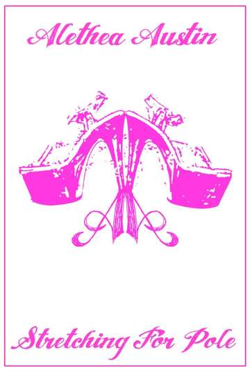 Alethea Austin Stretching For Pole (2011) Streaming - Where to Watch ...