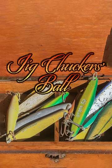 Where to Watch Jig Chuckers' Ball (2020) | Moviefone