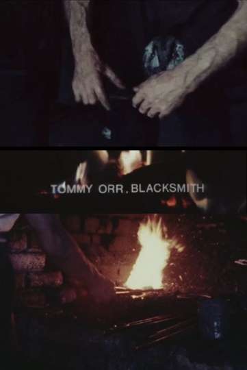 Tommy Orr, Blacksmith - Movie | Moviefone