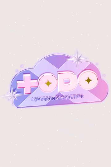 TO DO X TXT (2020-2025) Streaming - Where to Watch Online | Moviefone