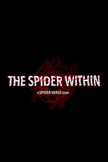 The Spider Within: A Spider-Verse Story - Movie | Moviefone