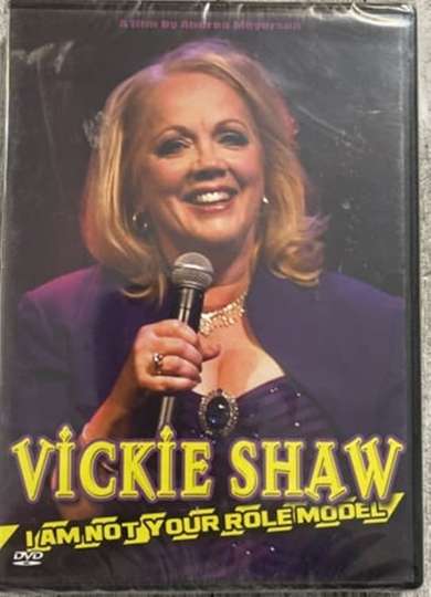 Vickie Shaw: I'm Not Your Role Model (2014) - Movie | Moviefone