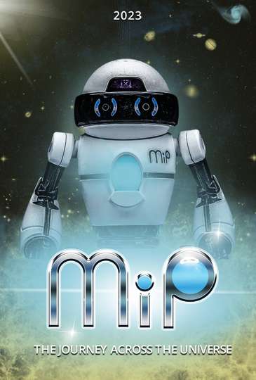 MiP: The Journey Across the Universe - Movie | Moviefone