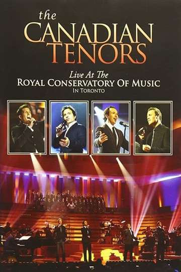 Where to Watch The Canadian Tenors: Live At The Royal Conservatory Of ...