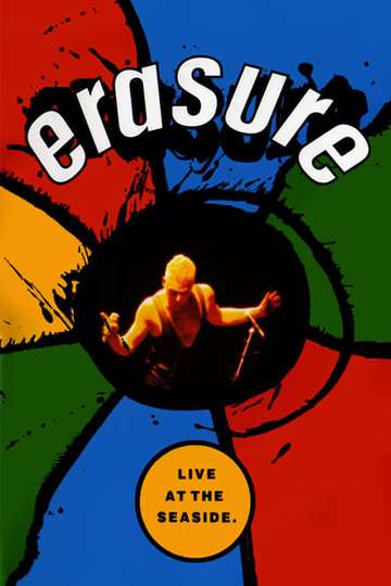 Erasure: Live at the Seaside - Movie | Moviefone