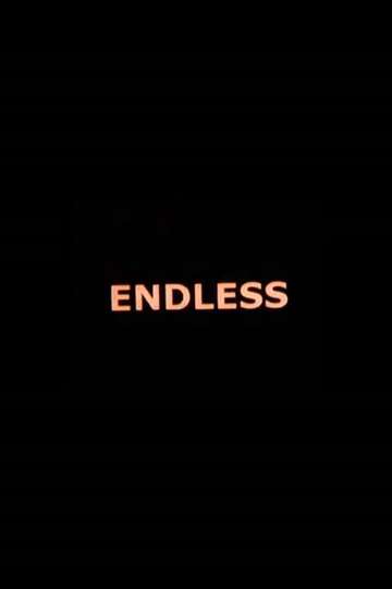 Endless Cast and Crew | Moviefone