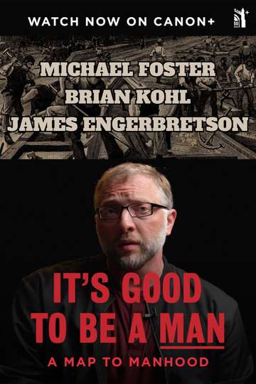 It's Good To Be A Man: A Map to Manhood - Movie | Moviefone