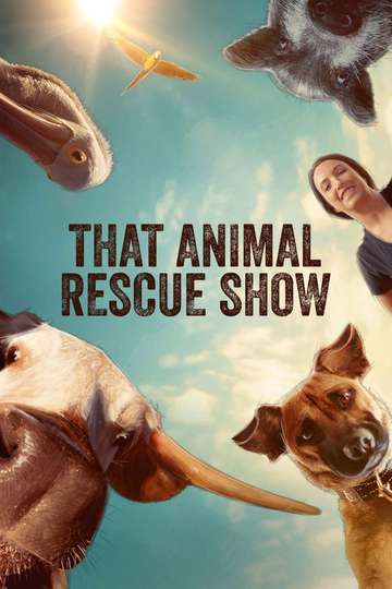 That Animal Rescue Show (2020) - TV Show | Moviefone