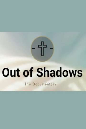 Out of Shadows (2020) Stream and Watch Online | Moviefone