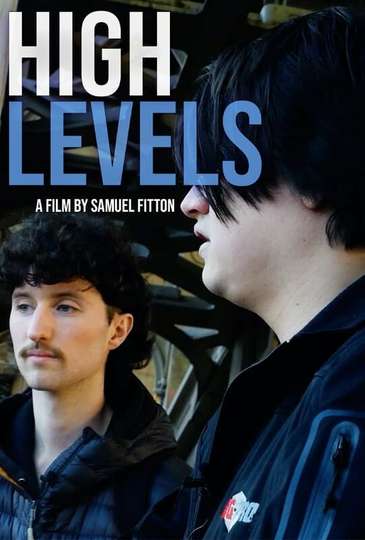 High Levels - Movie | Moviefone