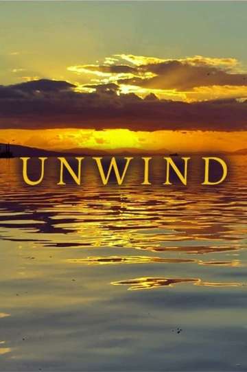Unwind (2023) - Where to Watch | Moviefone