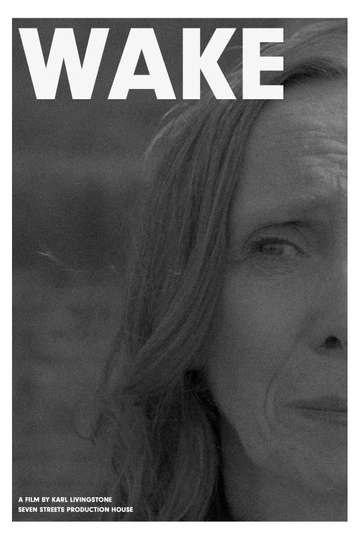 Wake - Movie | Moviefone
