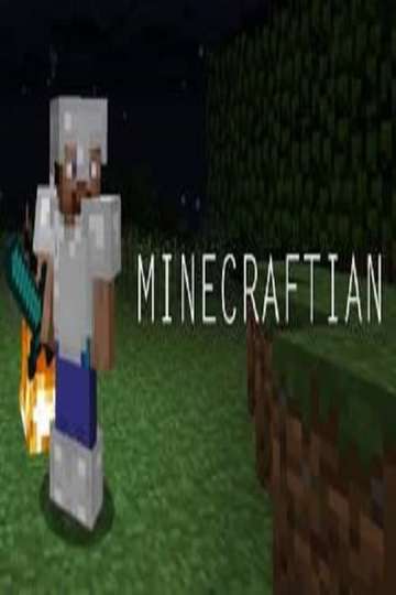 Minecraftian - Movie | Moviefone