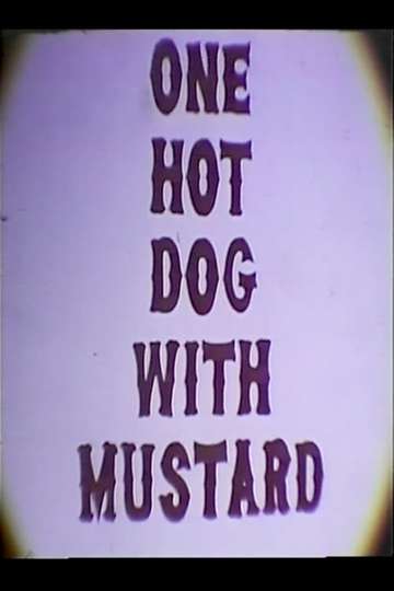 One Hot Dog with Mustard (1962) - Movie | Moviefone