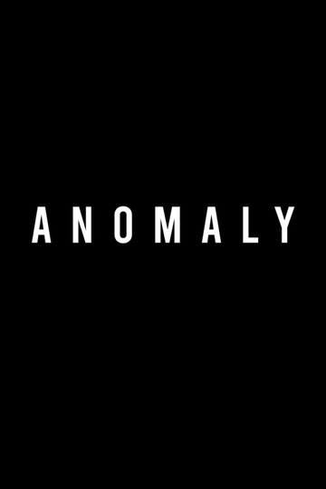 Anomaly 2023 Movie Cast Reviews Trailers And Streaming Info Moviefone