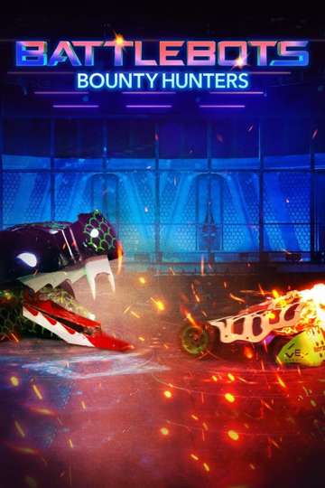 BattleBots: Bounty Hunters (2021) - Seasons Guide | Moviefone