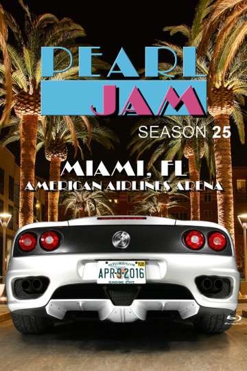 Pearl Jam: Miami 2016 (2016) - Movie | Moviefone