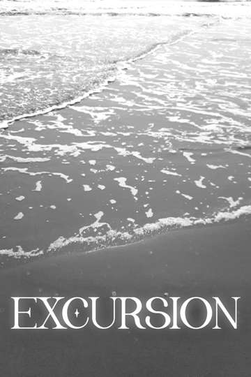 EXCURSION | Moviefone